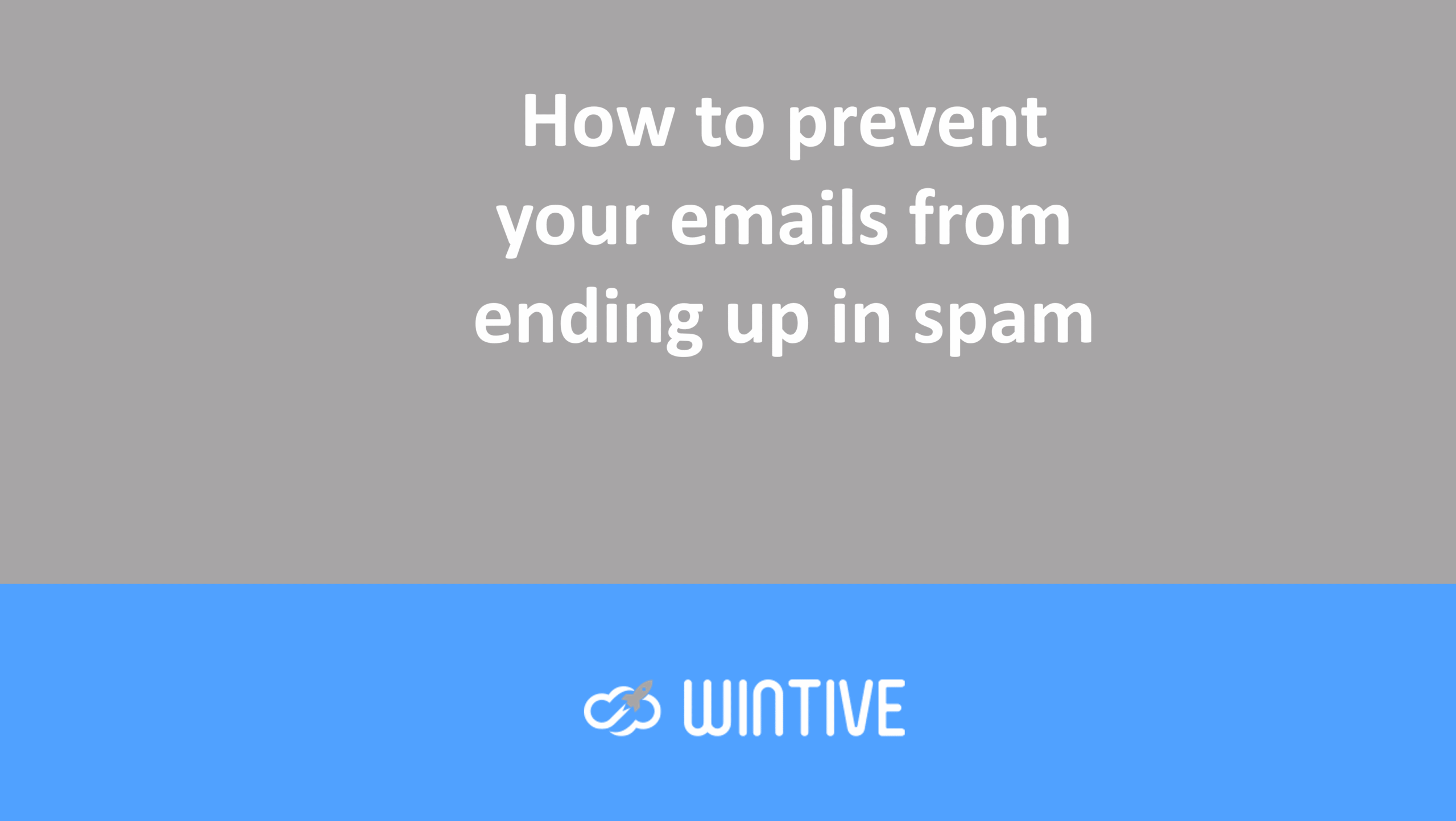 How to prevent your emails from ending up in spam?