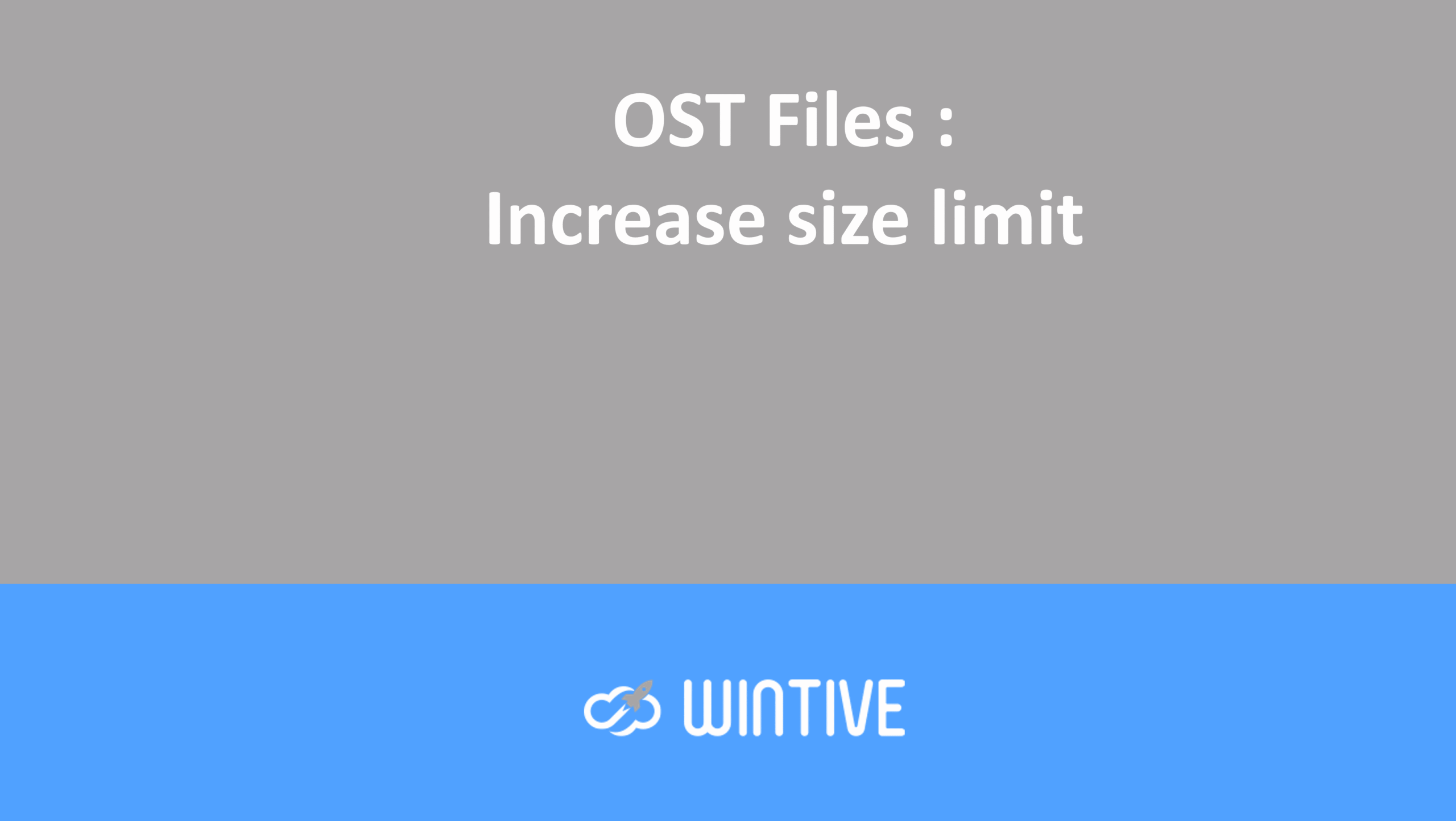 OST files: Increase size limit