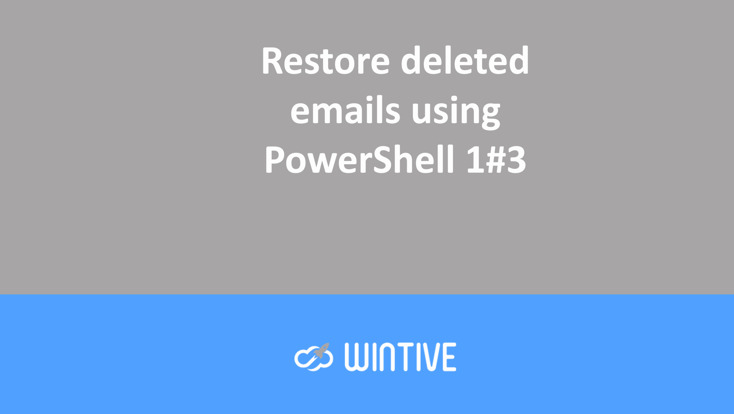 Restore Deleted Emails Using PowerShell – 1#3