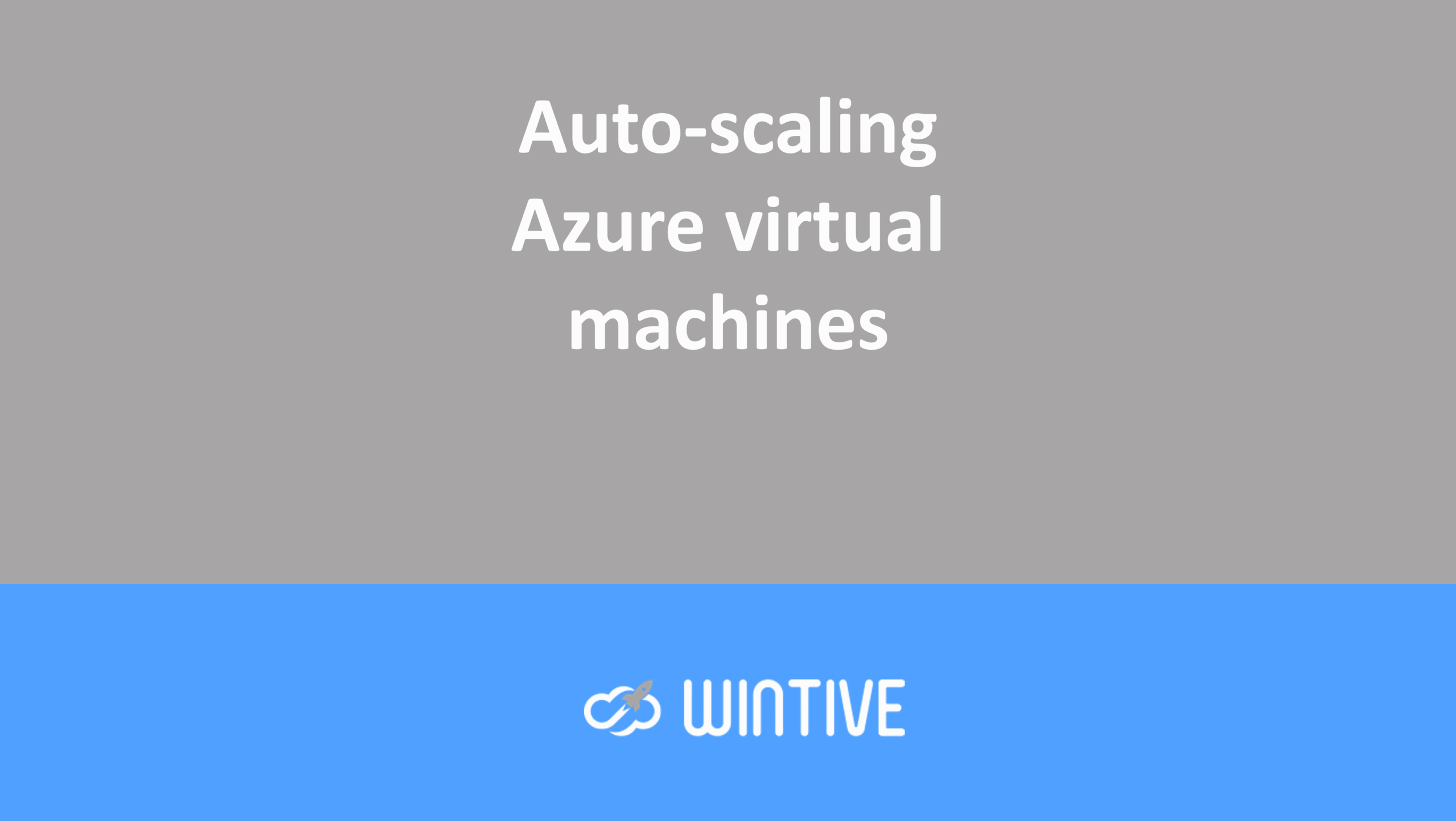 Auto-scaling Azure virtual machines