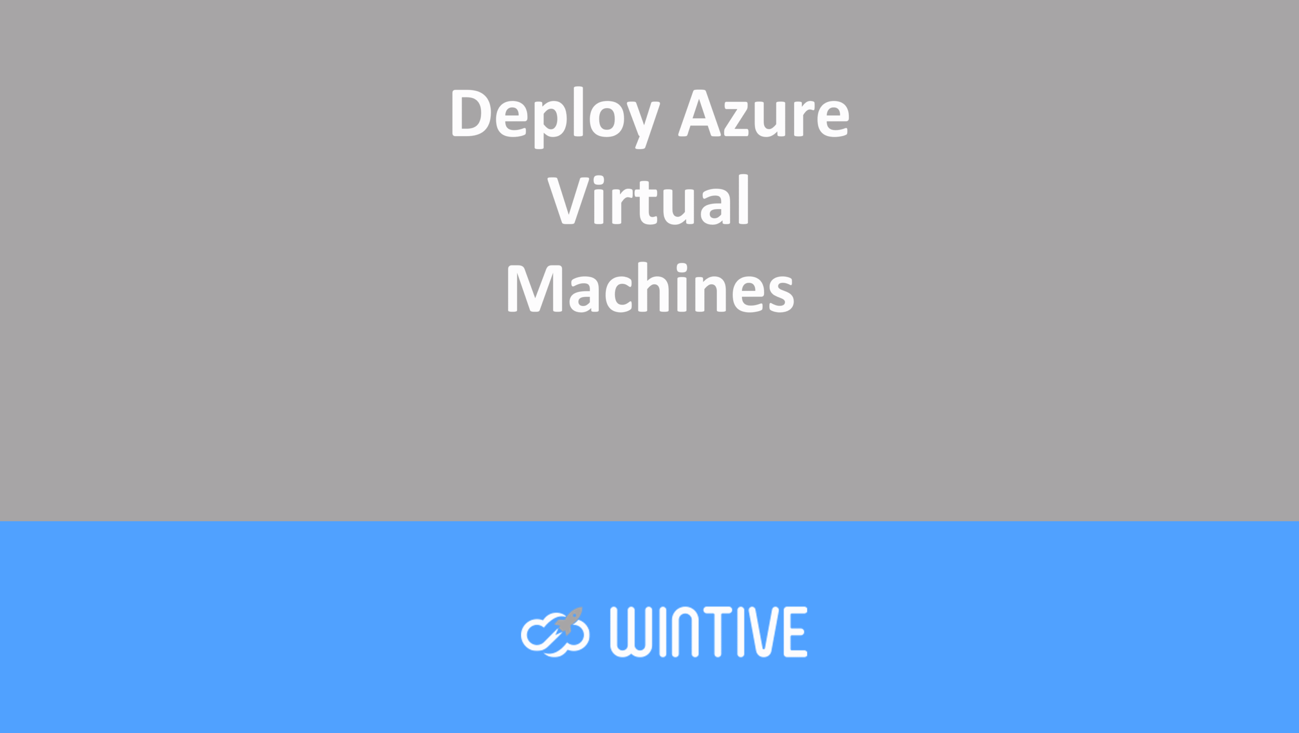Deploy Azure Virtual Machines