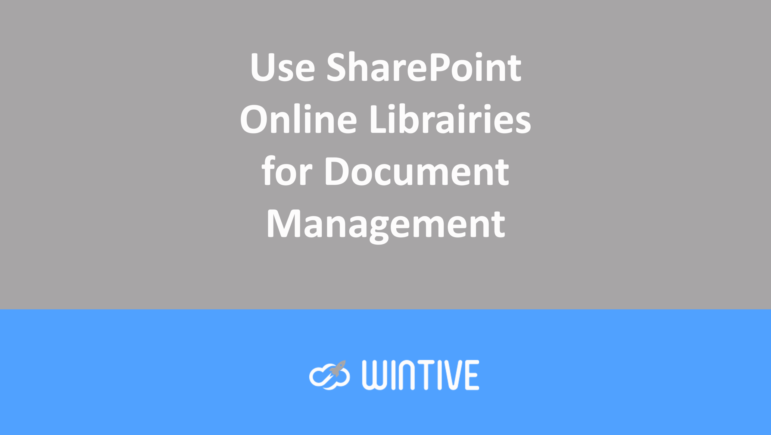 Use SharePoint Online Libraries for Document Management